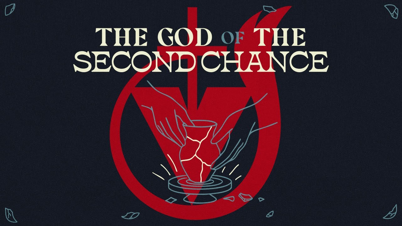 The God of the Second Chance - Week 3 - YouTube