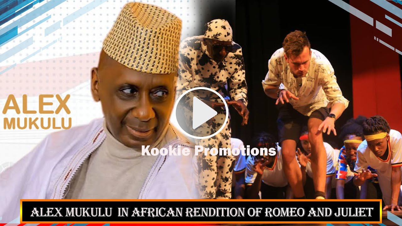 Romeo & Juliet!!! The Return of Alex Mukulu in the Theatre # ...