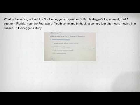 What is the setting of Part 1 of "Dr.Heidegger's Experiment? Dr ...