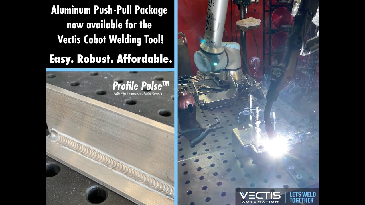 Aluminum Push-Pull Package - Vectis Cobot Welding Tool - YouTube