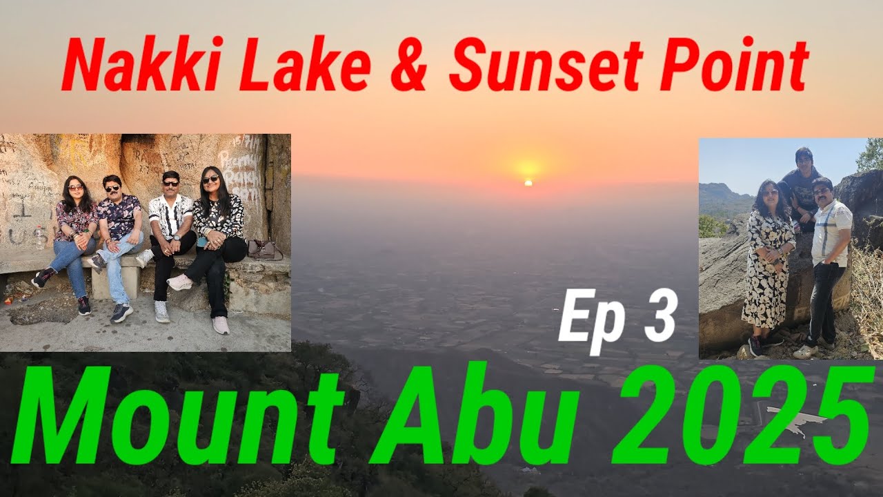 Nakki Lake & Sunset Point # Mount Abu 2025 # Ep 3 @ Ashu On Wheel - YouTube