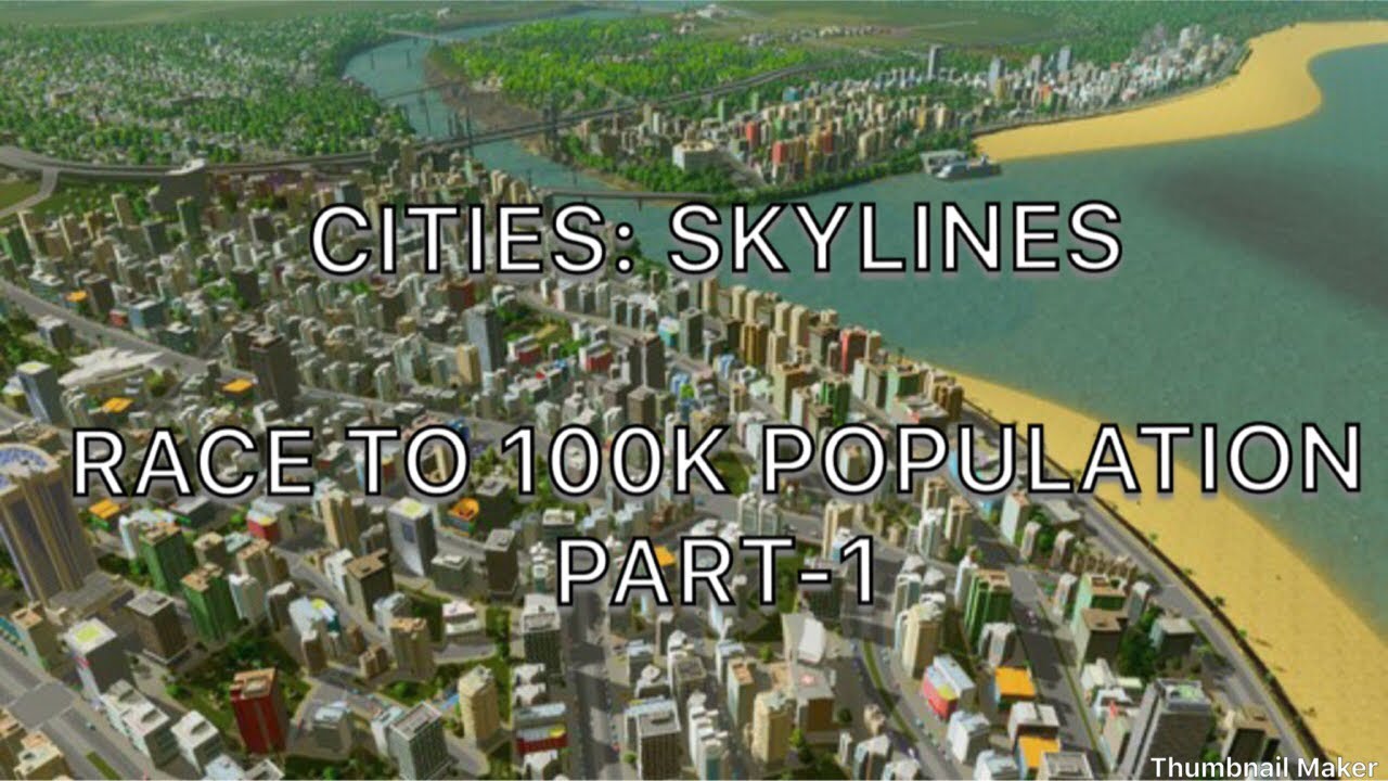 Cities Skylines - Part 1 : Race to 100K population - YouTube