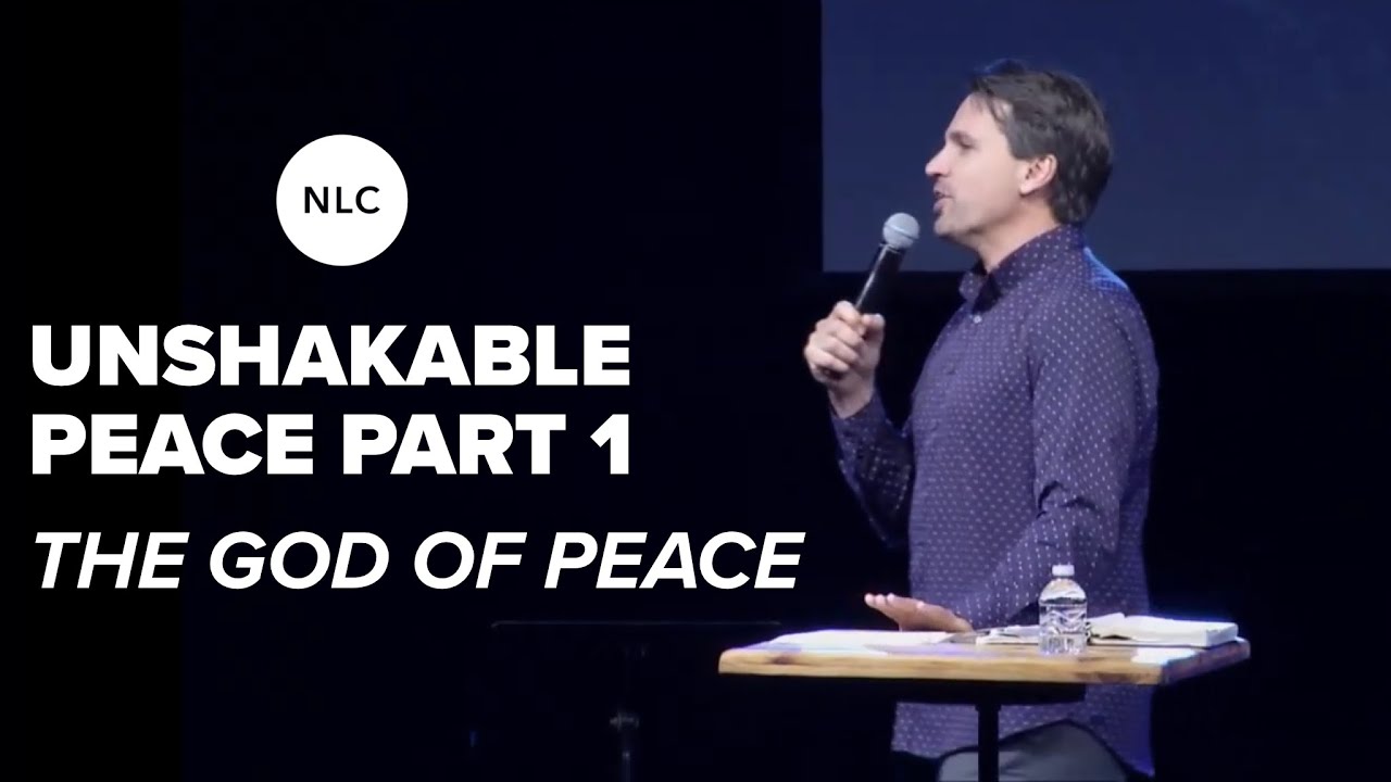 Unshakable Peace - Part 1 - The God of Peace - YouTube