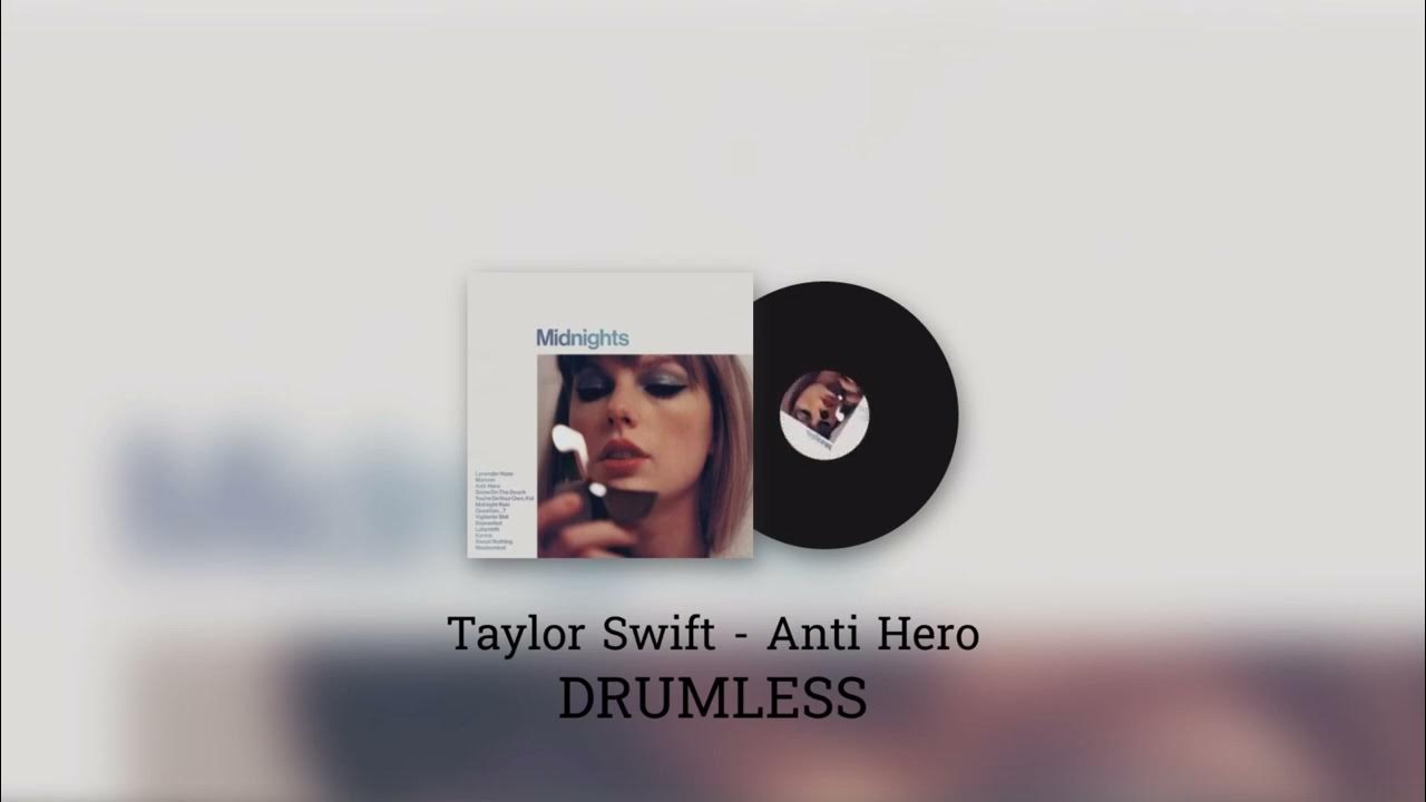 Taylor Swift - Anti Hero - DRUMLESS VERSION - YouTube
