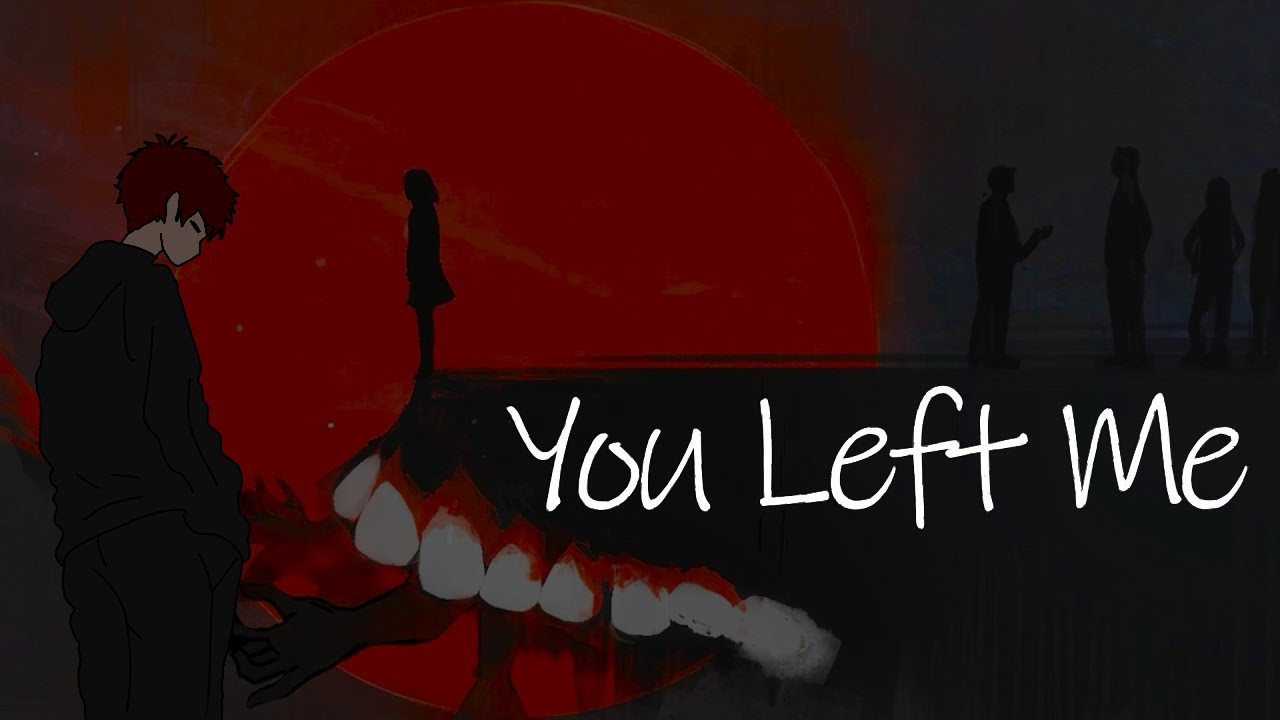 you left me - YouTube