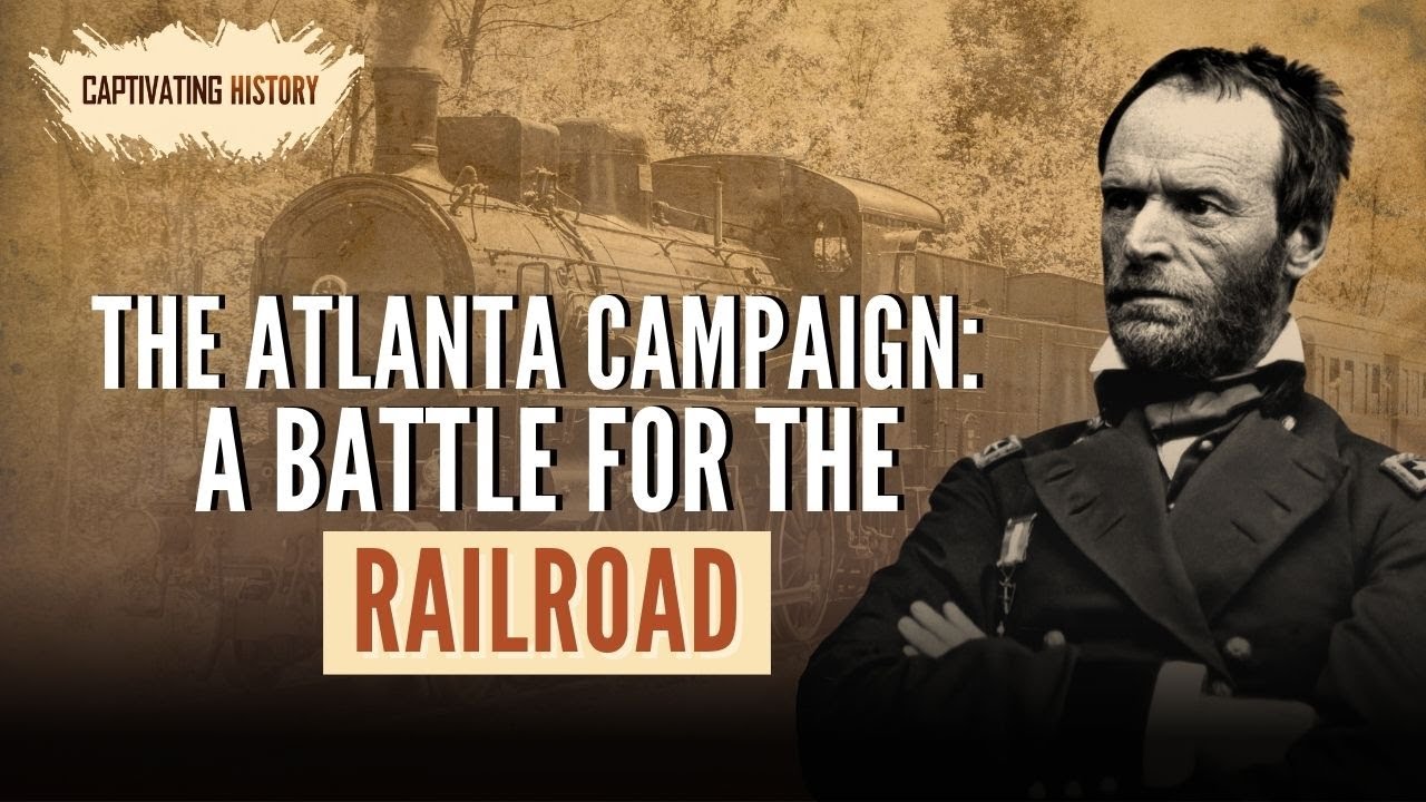The Atlanta Campaign: A Battle for the Railroad - YouTube