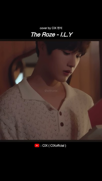 [CIX/현석] The Rose - I.L.Y cover #cix #hyunsuk #cover #kpop #lyrics #therose - YouTube