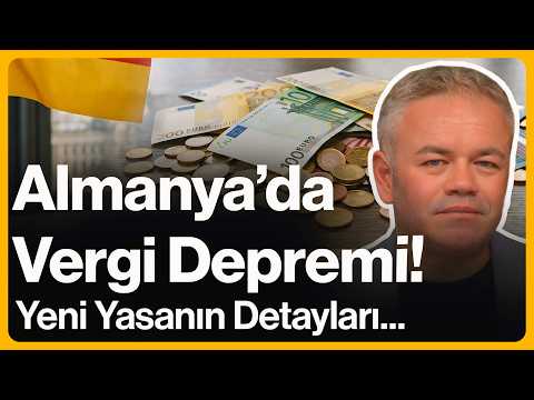Almanya'da Vergi Depremi! Yeni Yasanın Detayları... | 18 Ağustos 2026