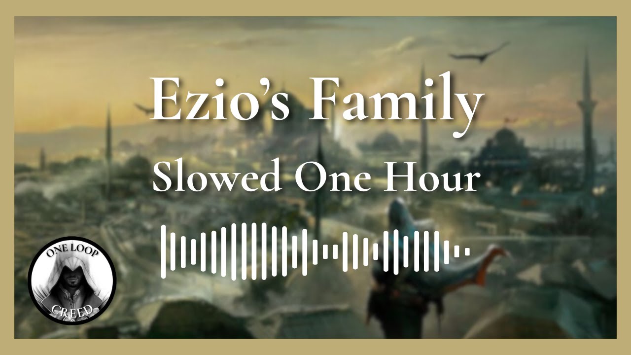 Ezio's Family (Slowed) | 1 Hour Loop | One Loop Creed - YouTube