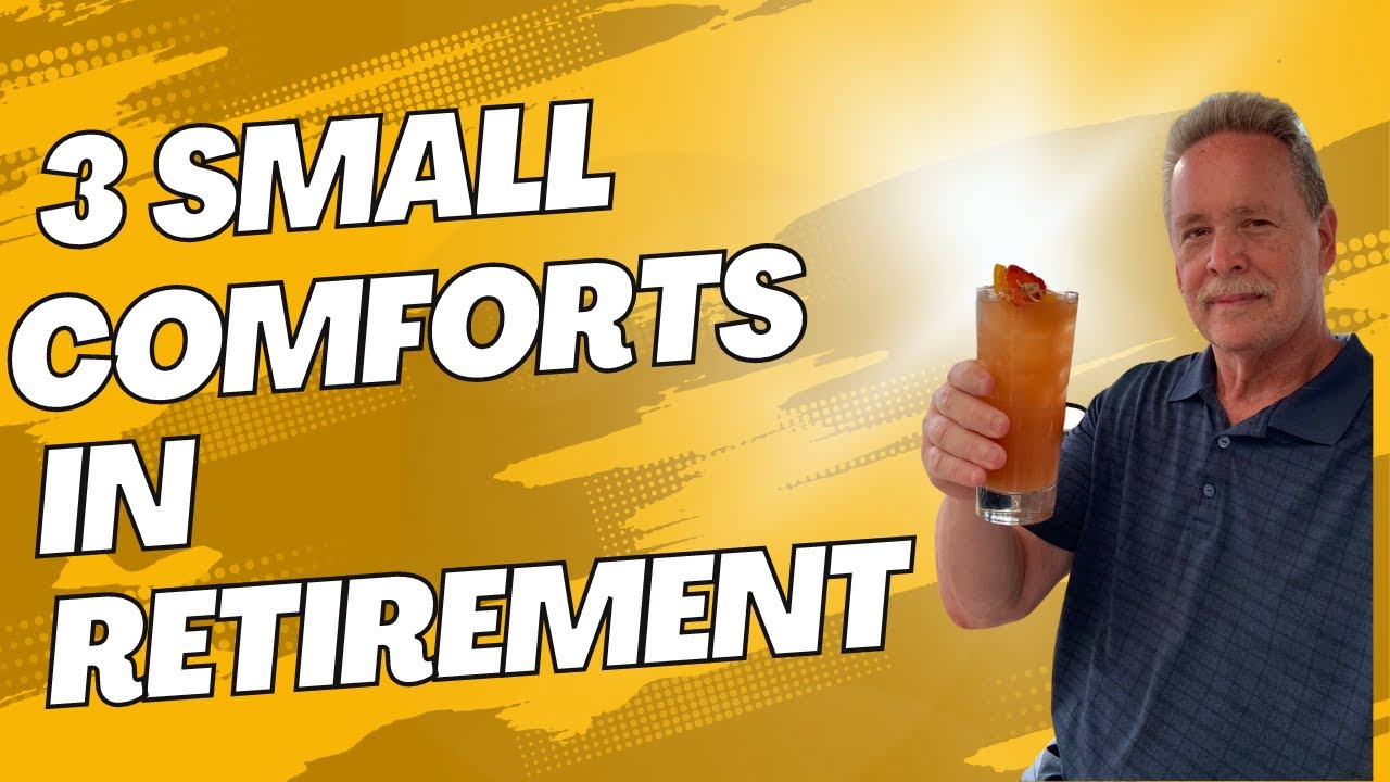 3 Small Comforts Discovered After 1 Year of Retirement - YouTube