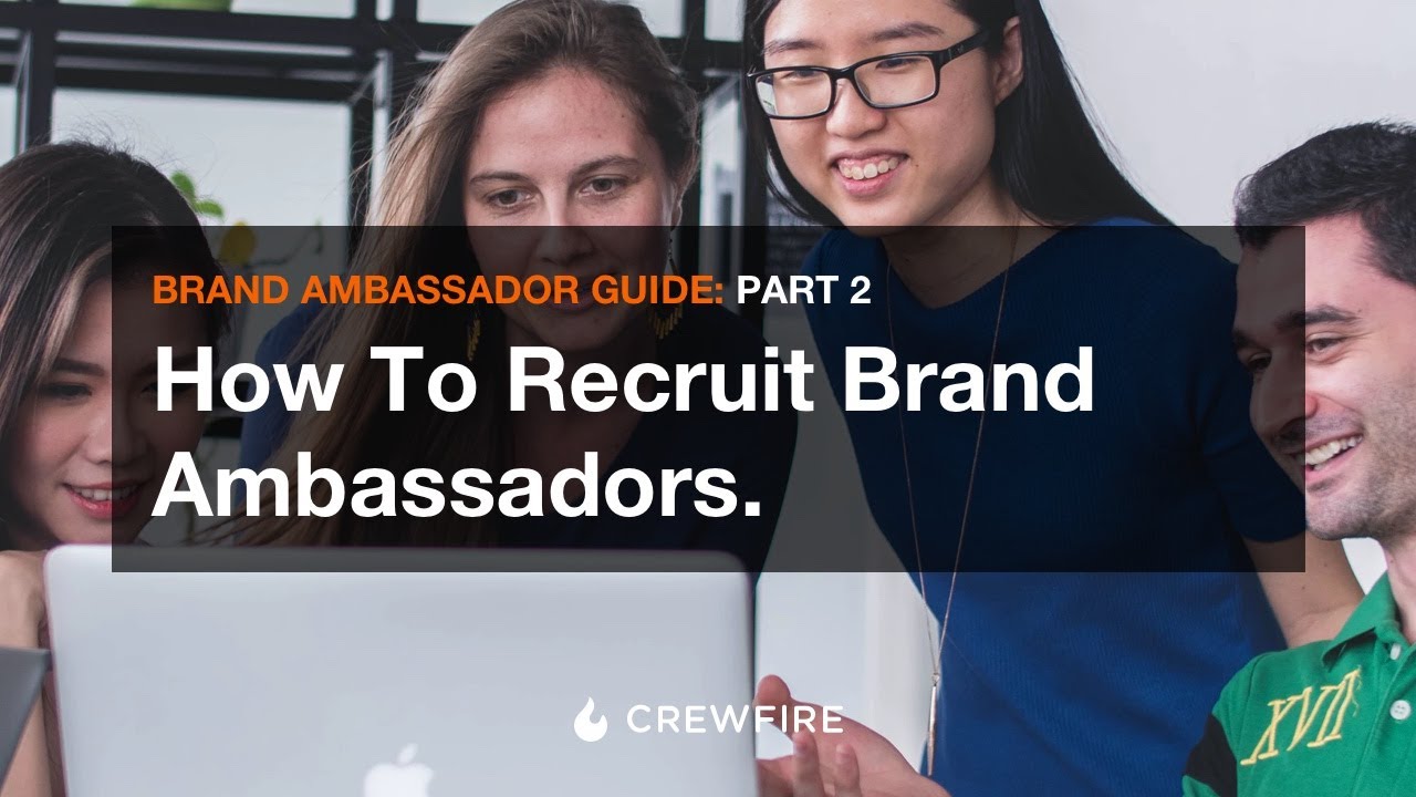 Part 2: How To Recruit Brand Ambassadors - The Ultimate Guide to Brand ...