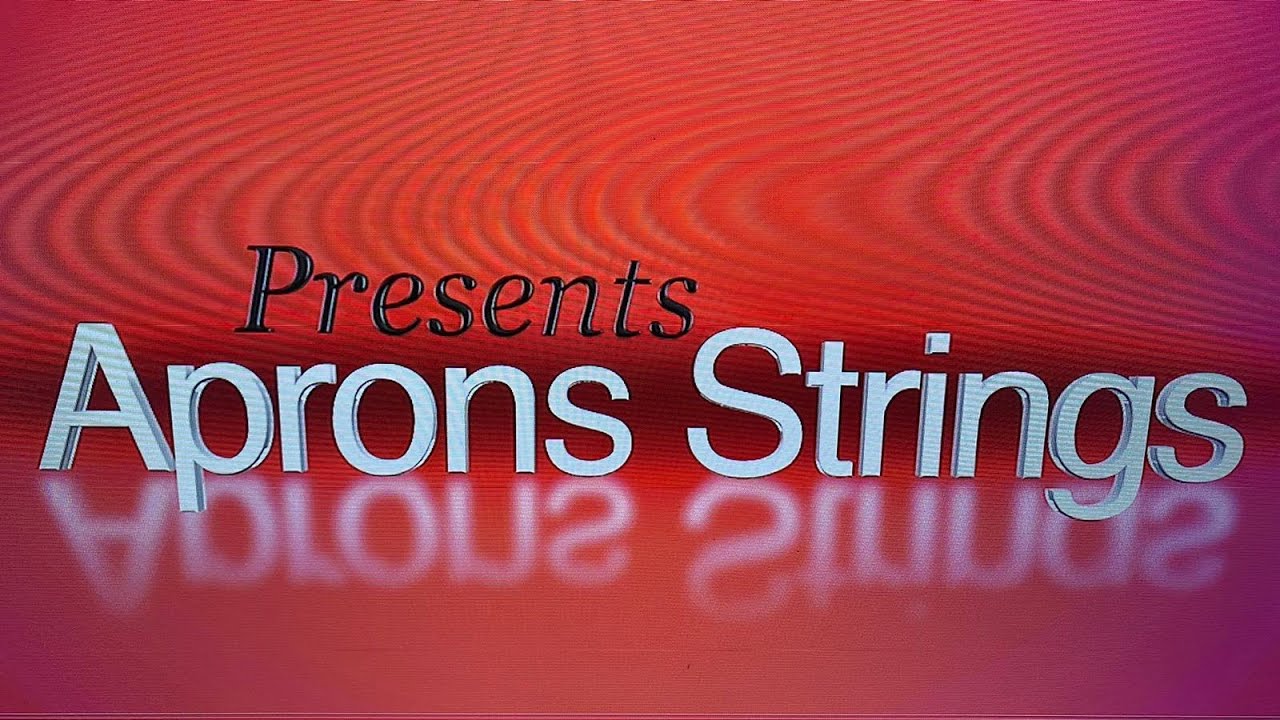 Aprons Strings - YouTube