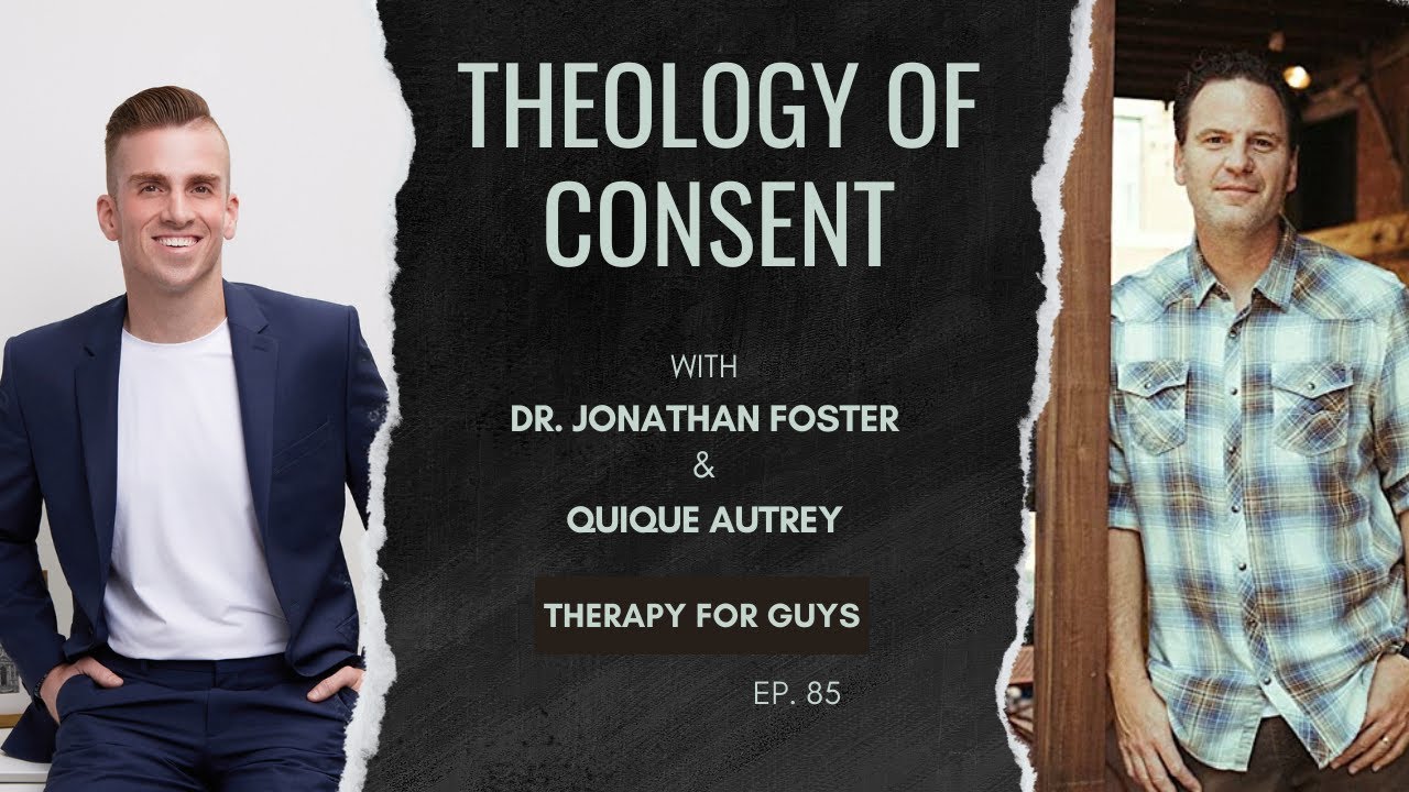 Dr. Jonathan Foster: Theology of Consent - YouTube