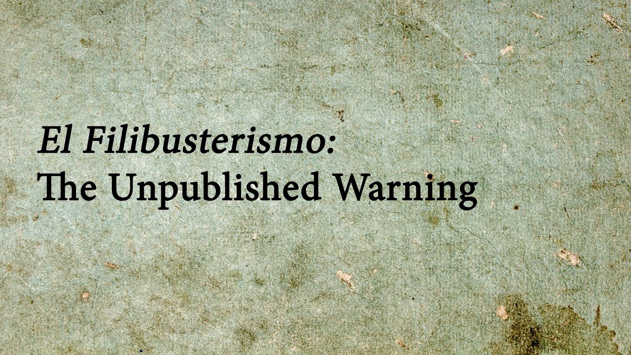 El Filibusterismo: The Unpublished Warning - YouTube