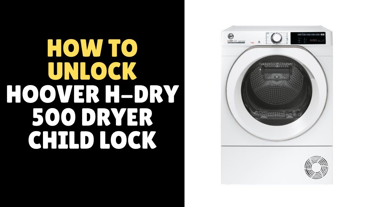 How To Unlock Hoover H DRY 500 Dryer Child Lock - YouTube