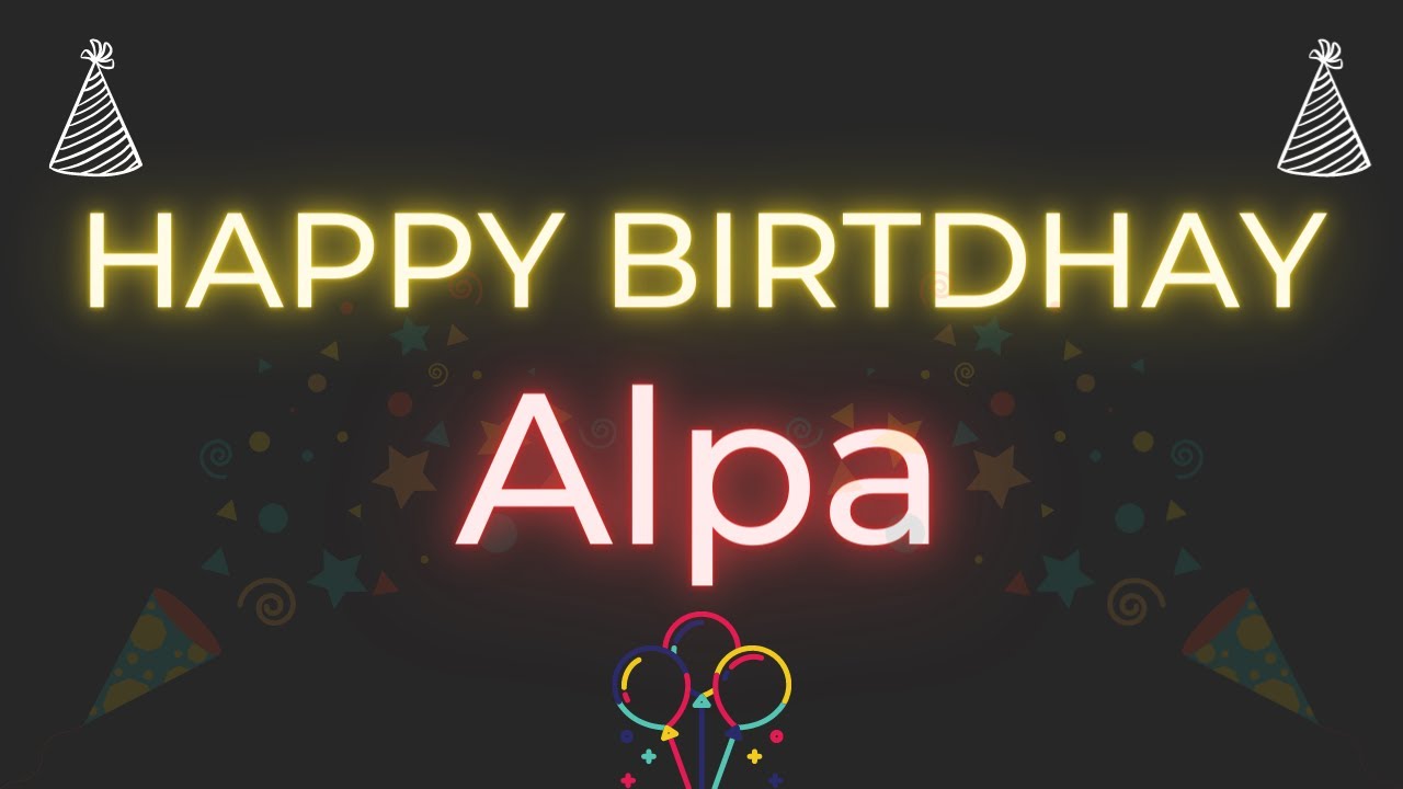 Happy Birthday to Alpa - Birthday Wish From Birthday Bash - YouTube