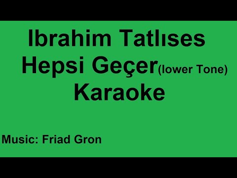 Ibrahim Tatlises - Hepsi Gecer (lower tone) - Karaoke