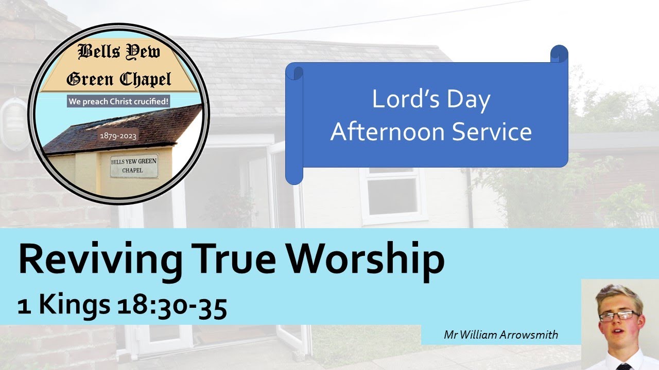 Reviving True Worship - 1 Kings 18:30-35 (William Arrowsmith) - YouTube