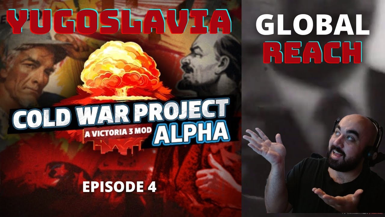 COLD WAR PROJECT Mod - YUGOSLAVIA - Emerging onto the GLOBAL Stage! Ep ...