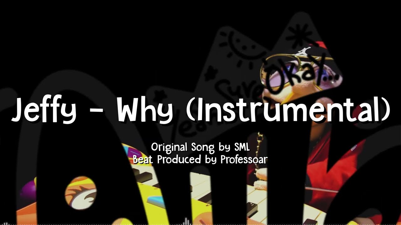Jeffy (SML) - Why (Official Instrumental) - YouTube