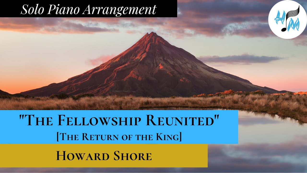 "The Fellowship Reunited" Solo Piano Arrangement + SHEET MUSIC LINK ...