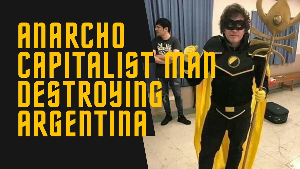 Anarcho Capitalist Man Is Here To Wreck Argentina - YouTube