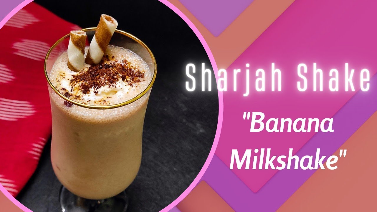 Sharjah shake | Banana milkshake | Kerala special sharjah shake recipe ...