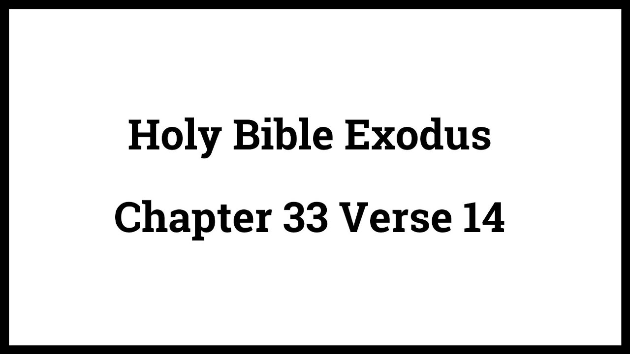 Holy Bible Exodus Chapter 33 Verse 14 YouTube holy-bible-exodus-chapter-33-verse-14-youtube