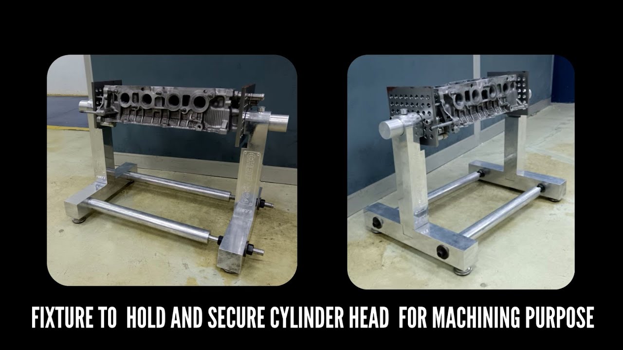 FIXTURE TO HOLD AND SECURE CYLINDER HEAD FOR MACHINING PURPOSE DEVELOP ...