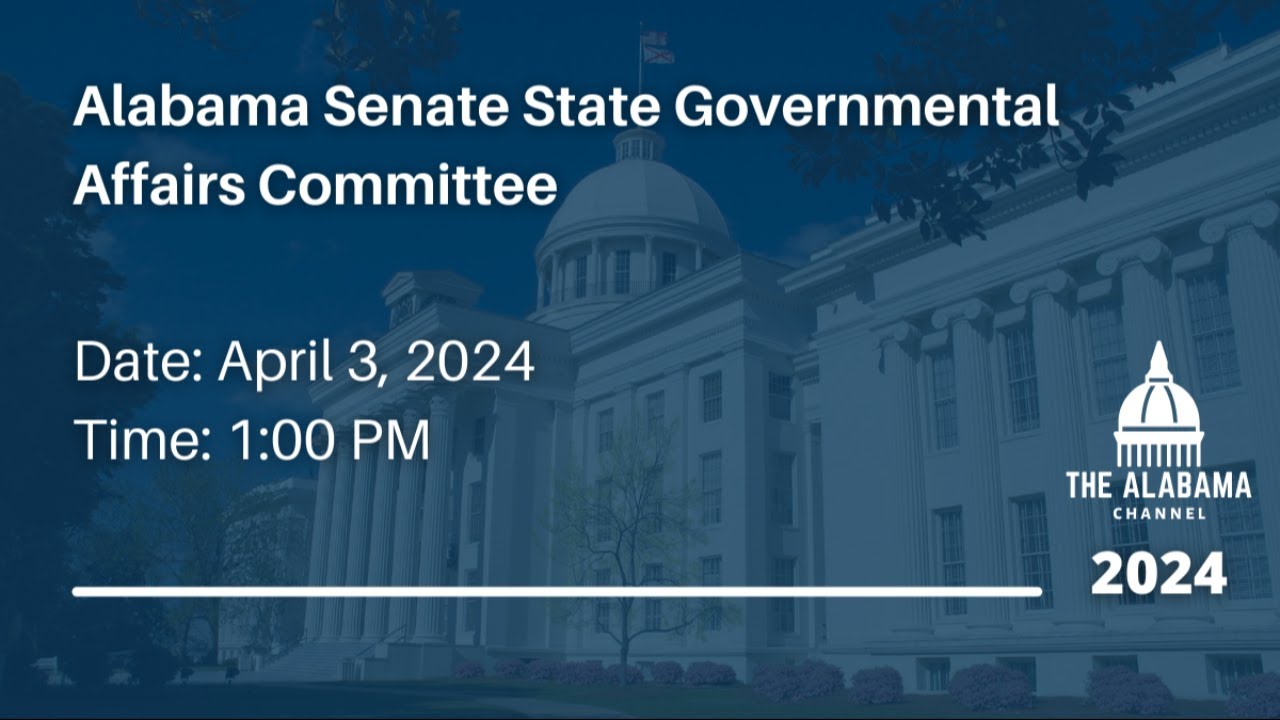 Alabama Senate State Governmental Affairs Committee - YouTube