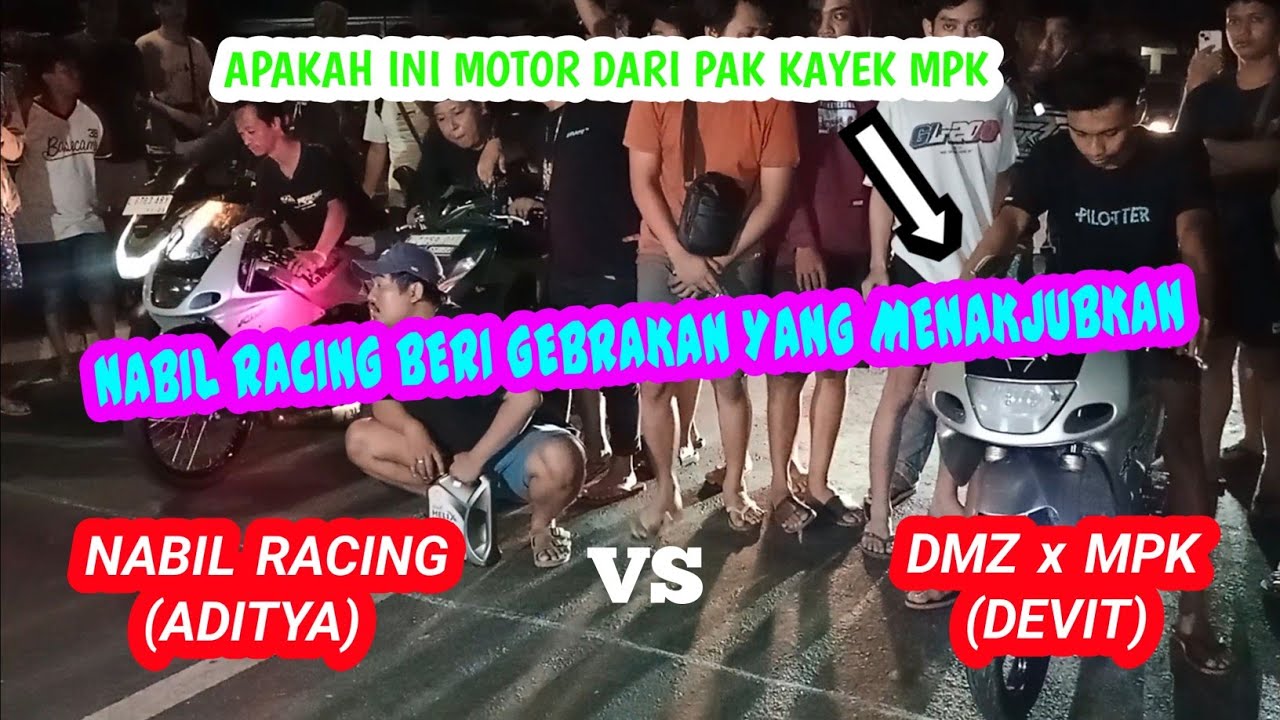 Apa Bener Motor MPK Racing IS BACK ?? ‼️ NABIL RACING (Aditya) vs DMZ x MPK (Devit) - YouTube