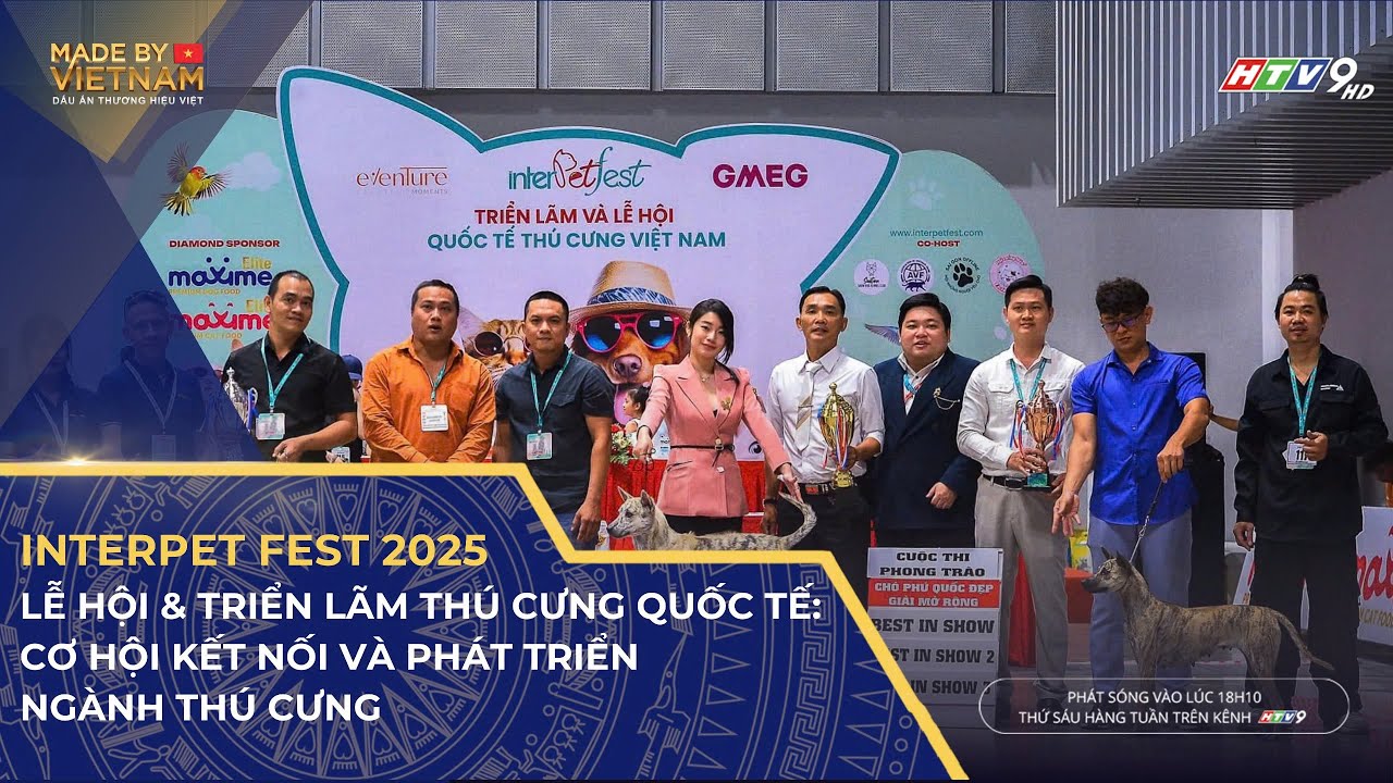 INTERPET FEST 2025| LỄ HỘI & TRIỂN LÃM THÚ CƯNG QUỐC TẾ: CƠ HỘI KẾT NỐI VÀ PHÁT TRIỂN NGÀNH THÚ ...