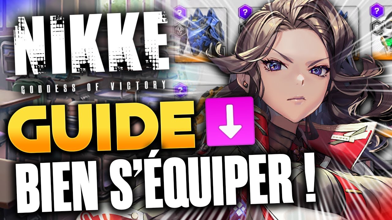BIEN S'ÉQUIPER RAPIDEMENT SUR NIKKE ! Guide Équipements : Farm ...