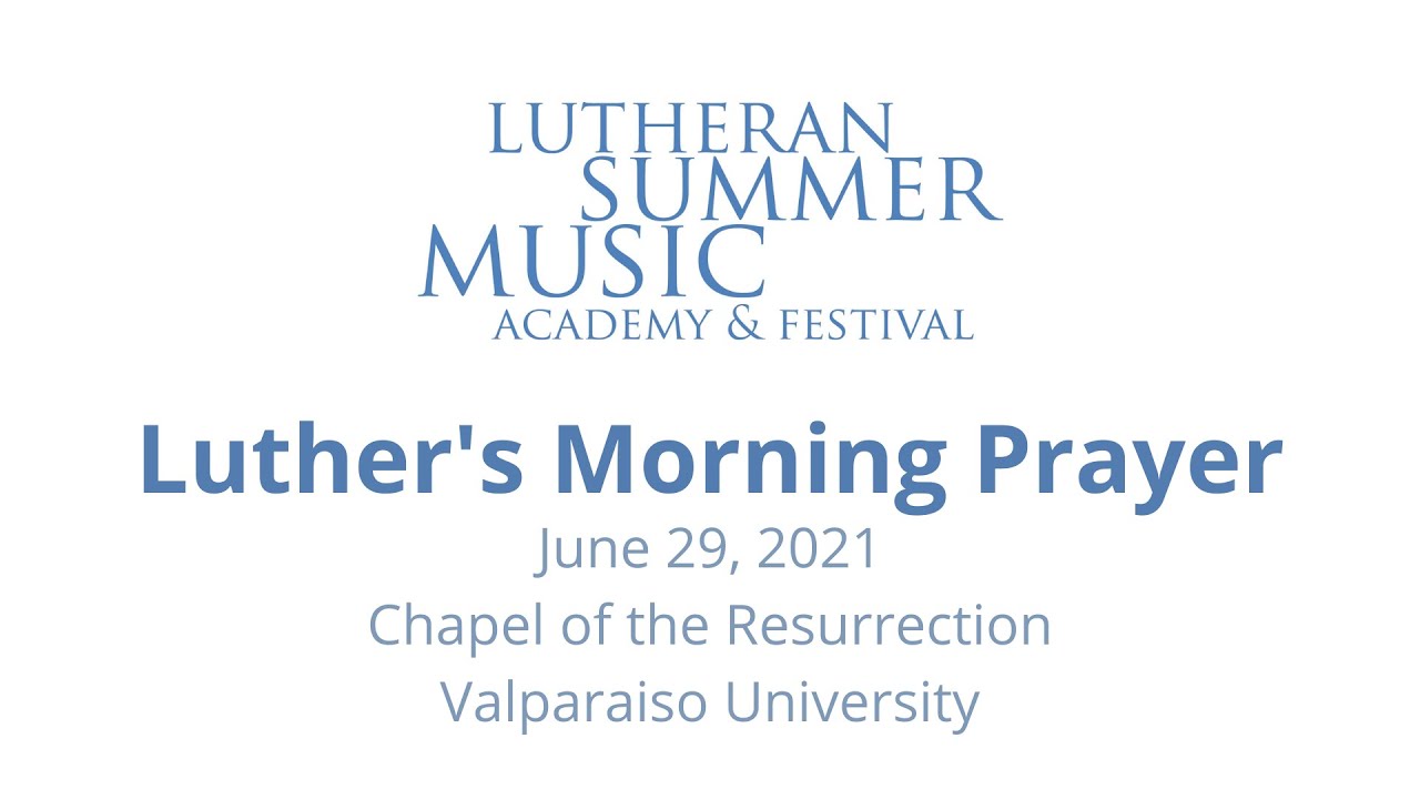 Luther's Morning Prayer at First Morning Service, LSM 2021 - YouTube