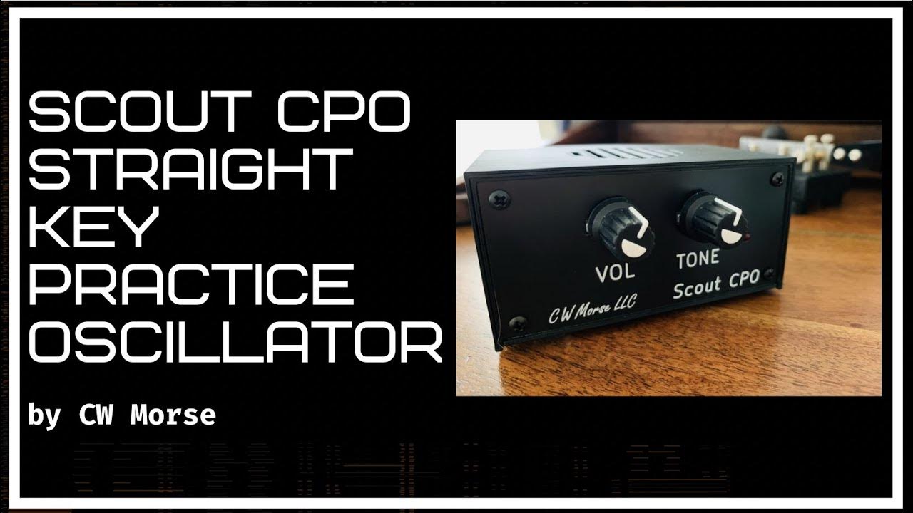 CW Morse Scout CPO Morse Code Straight Key Practice Oscillator - YouTube