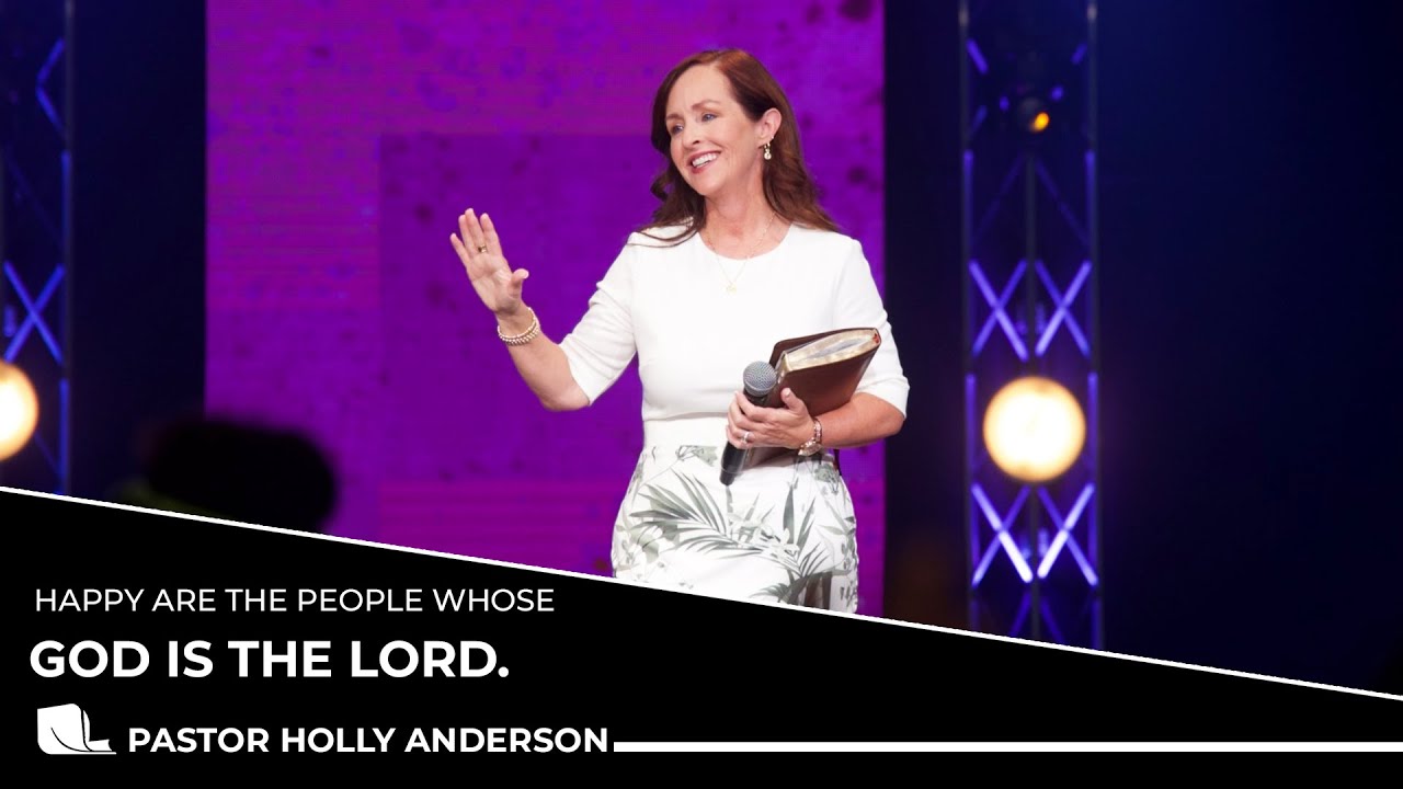 Happy are the People Whose God is the Lord with Pastor Holly Anderson ...