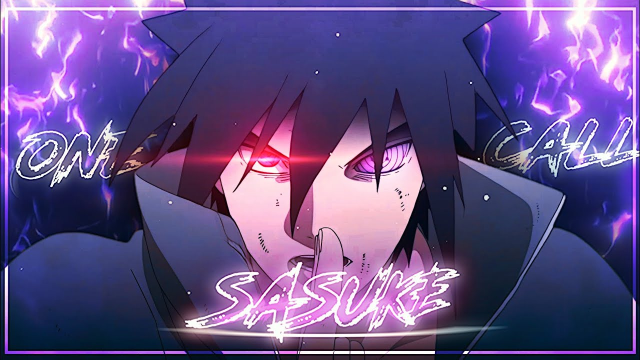 Sasuke Uchiha - One Call | Naruto [Edit/AMV] - YouTube