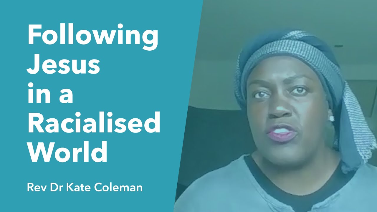 Kate Coleman - Following Jesus in a Racialised World - YouTube