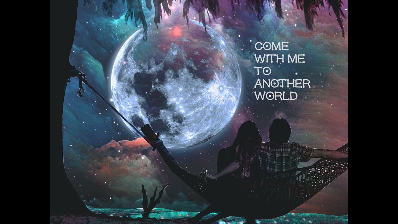 Come With Me To Another World - YouTube