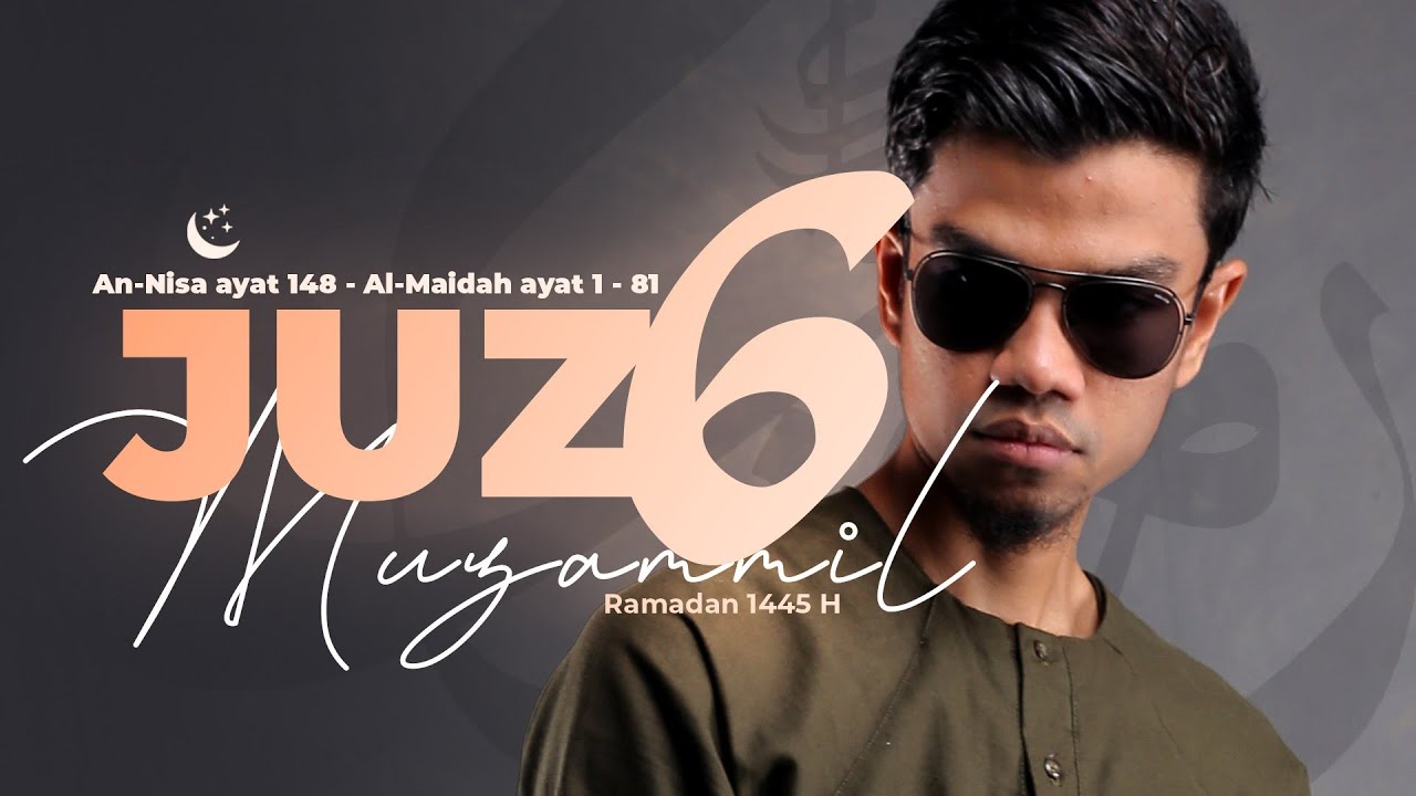JUZ 6 (2024) - Muzammil Hasballah - YouTube