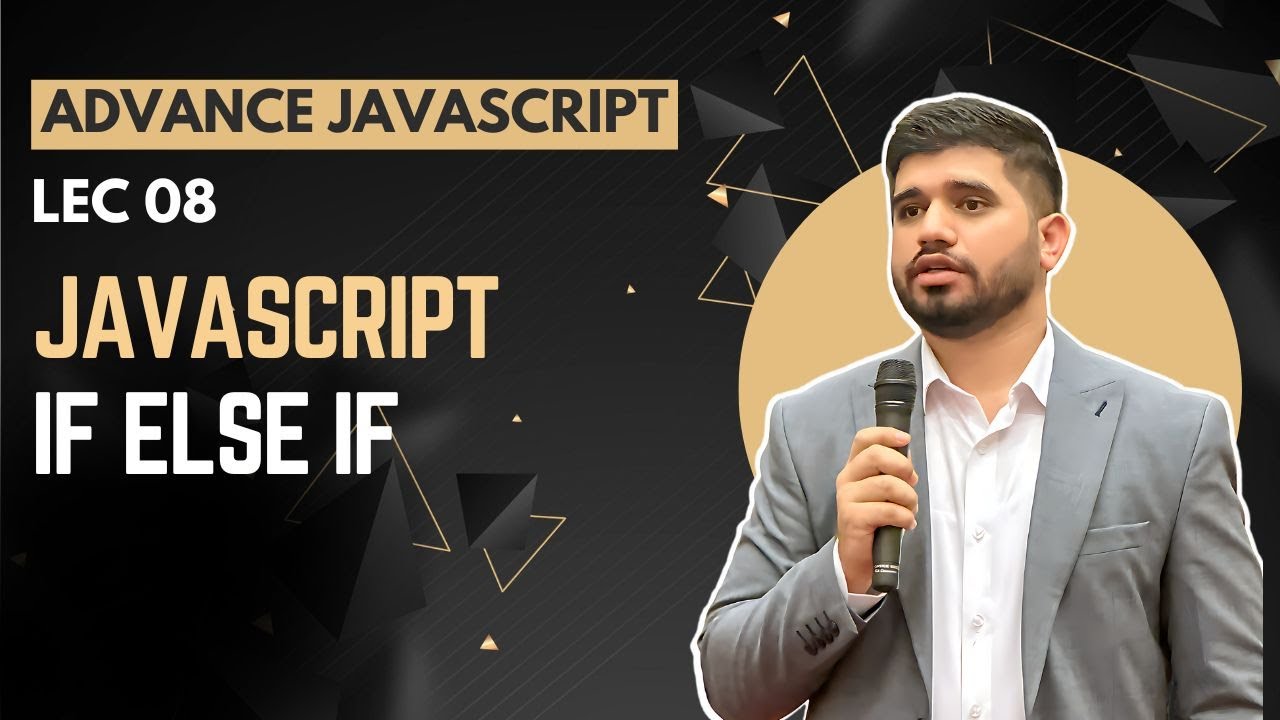08 Mastering If Else If Statements In Javascript Javascript 9459