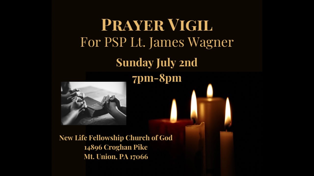 Prayer Vigil for PSP Lt. James Wagner - YouTube