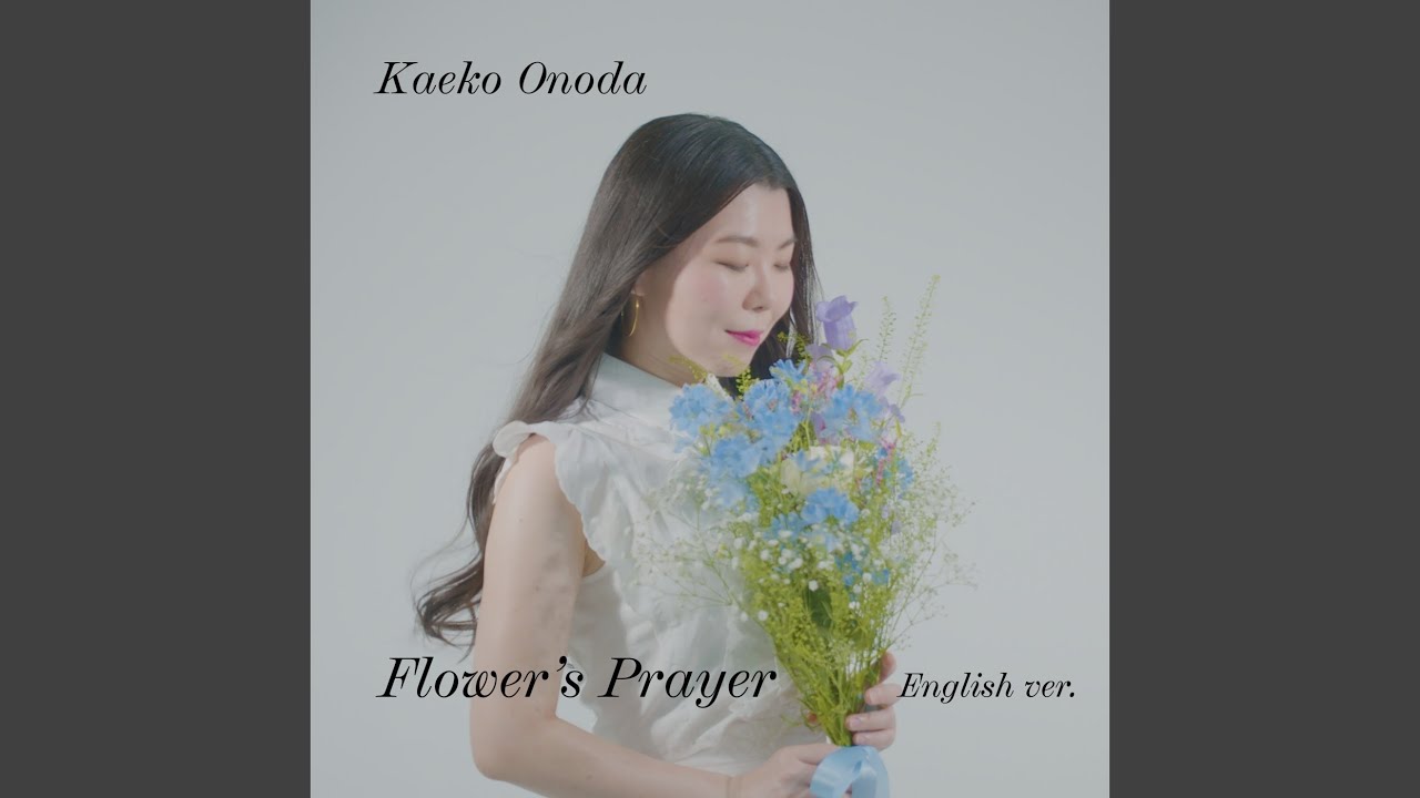 Flower’s prayer (English ver.) - YouTube