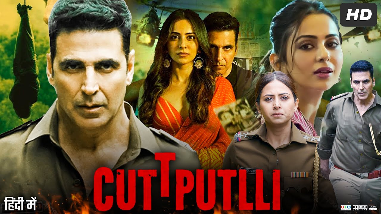 Cuttputlli Full Movie | Akshay Kumar | Rakul Preet Singh | Gurpreet ...