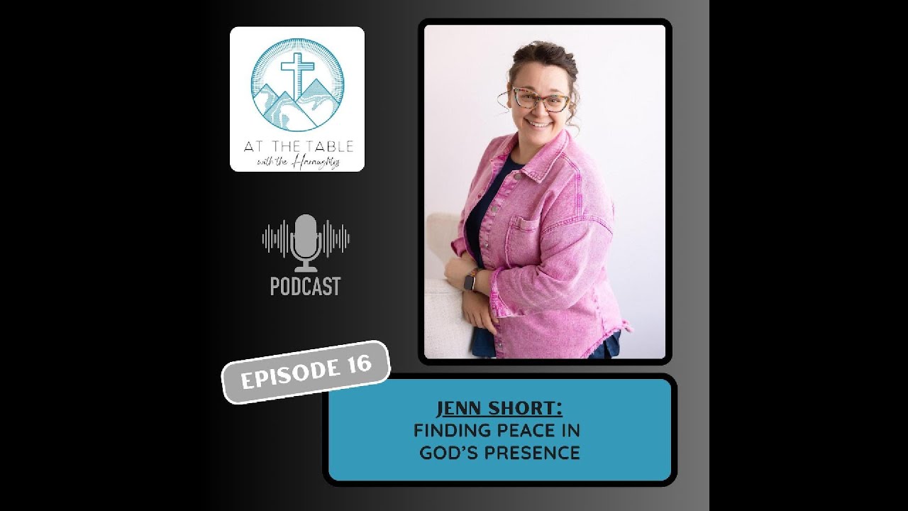Episode 16 : Jenn Short - Finding Peace in God's Presence - YouTube