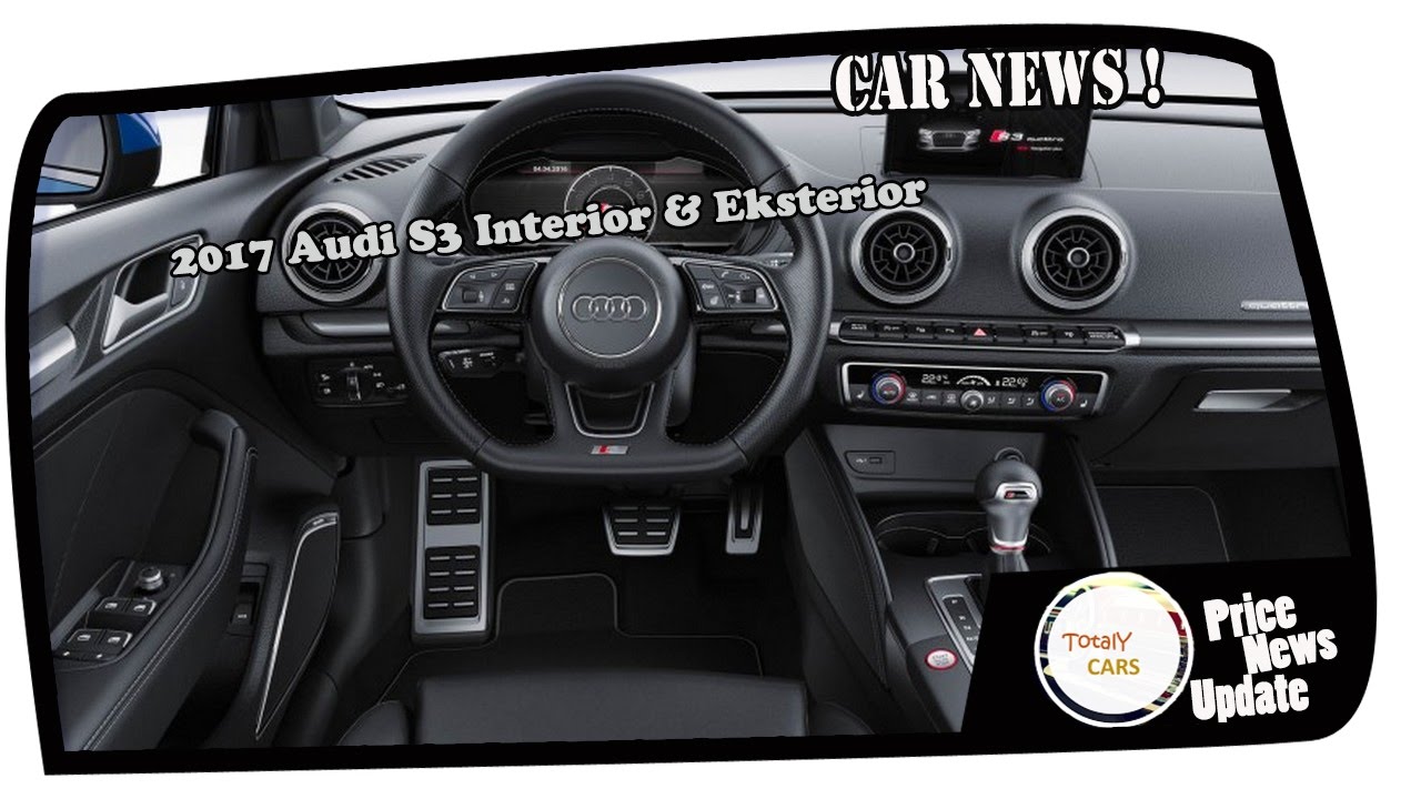 Wow Amazing !!! 2017 Audi S3 Interior & Eksterior - YouTube