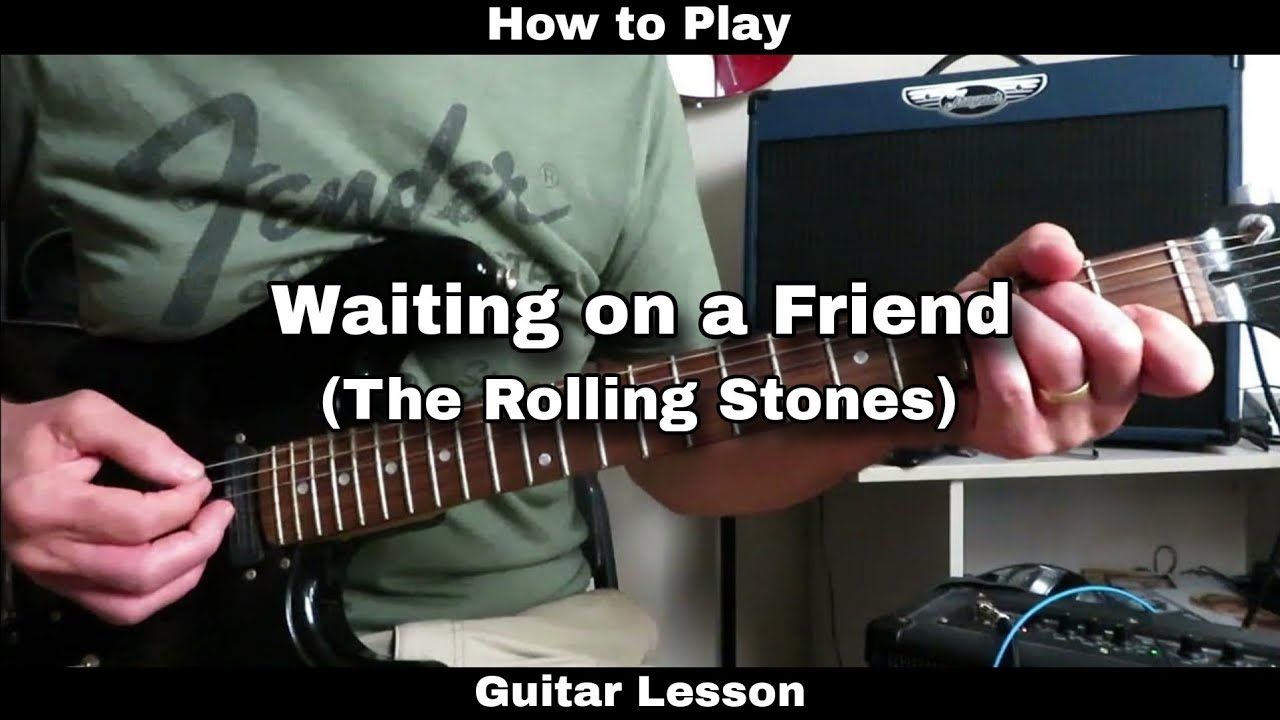 How to Play WAITING ON A FRIEND - The Rolling Stones. Guitar Lesson ...