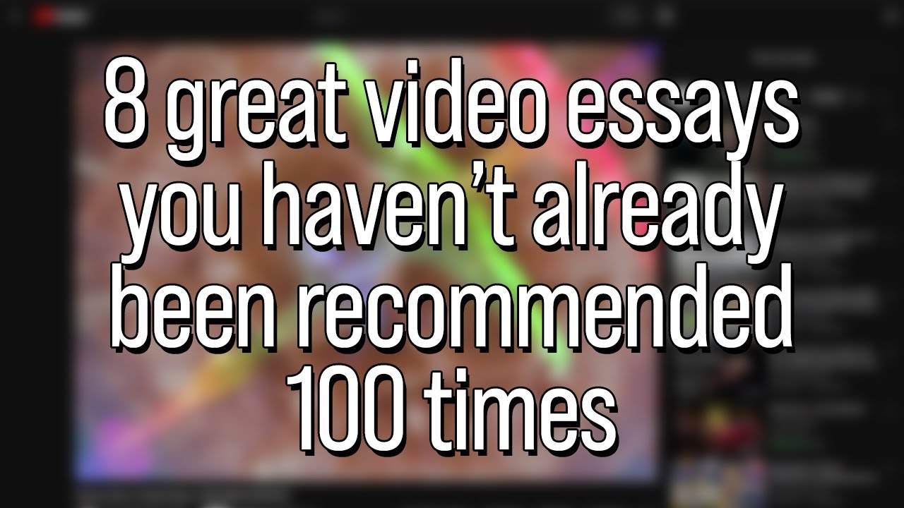 here are some video essays you HAVEN'T already seen a hundred times ...