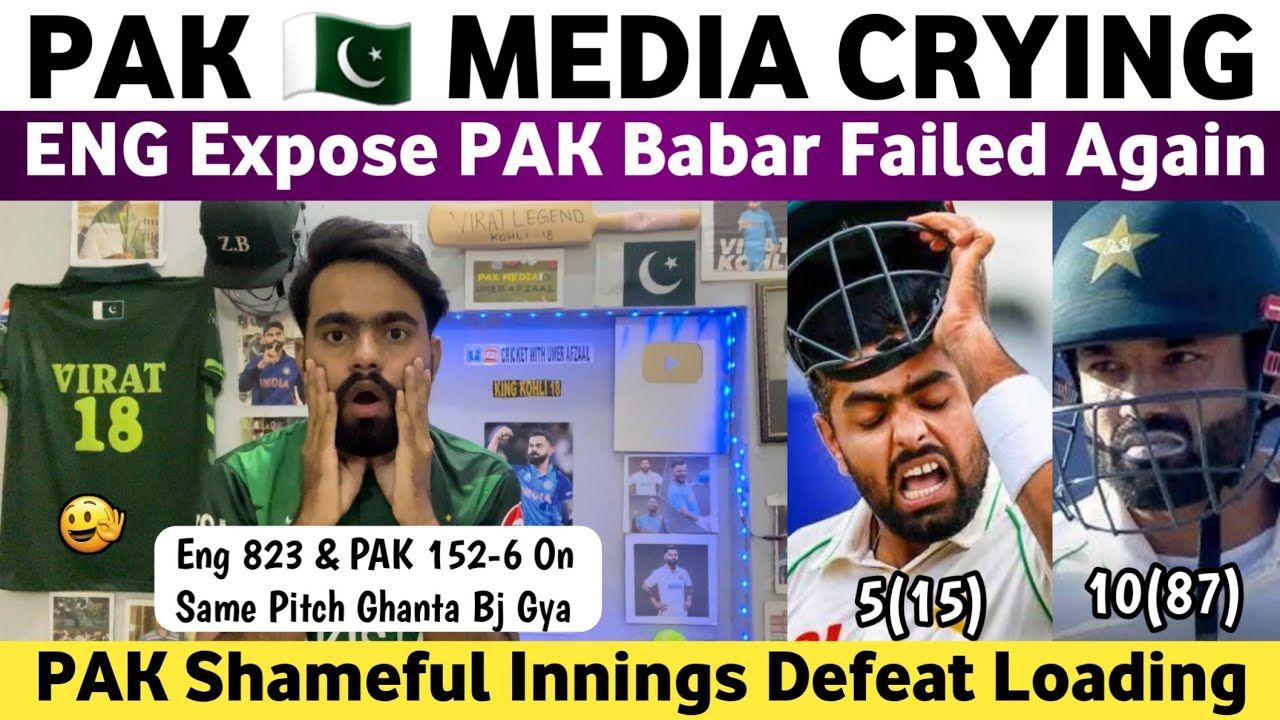 Pak Media Crying on Eng Exposed Pak Batting & Bowling | Pak Vs Eng 1st ...