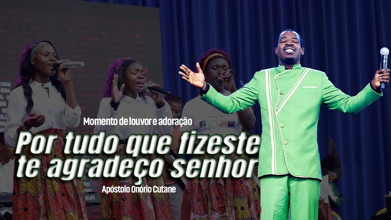 Momento de louvor e adoração: "Por tudo que fizeste te agradeço Senhor ...